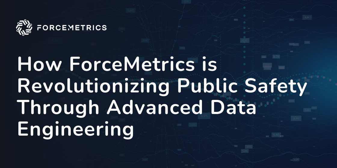 How ForceMetrics is Revolutionizing Public Safety Through Advanced Data ...