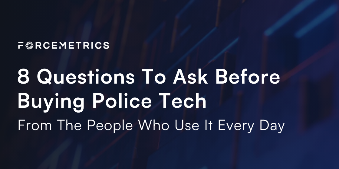 8 Questions to Ask Before Buying Police Tech, From the People Who Use ...