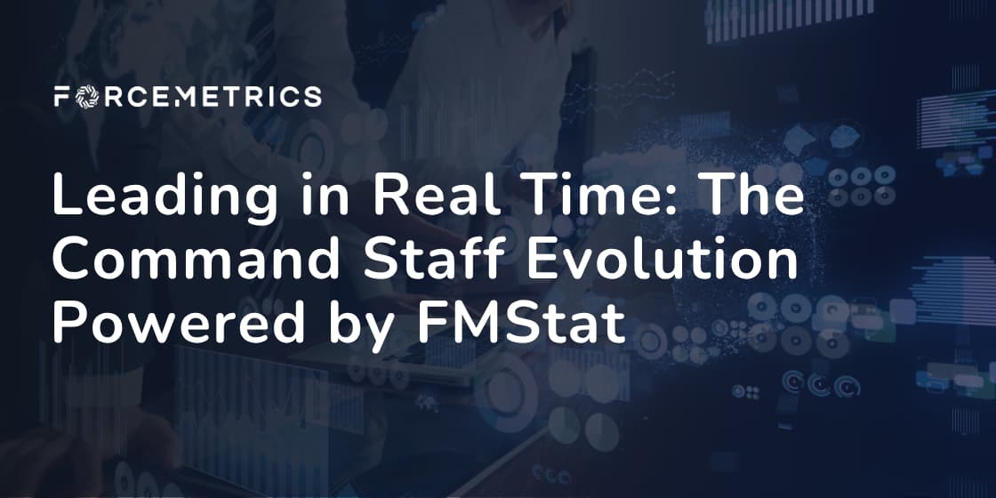Leading in Real Time: The Command Staff Evolution Powered by FMStat ...