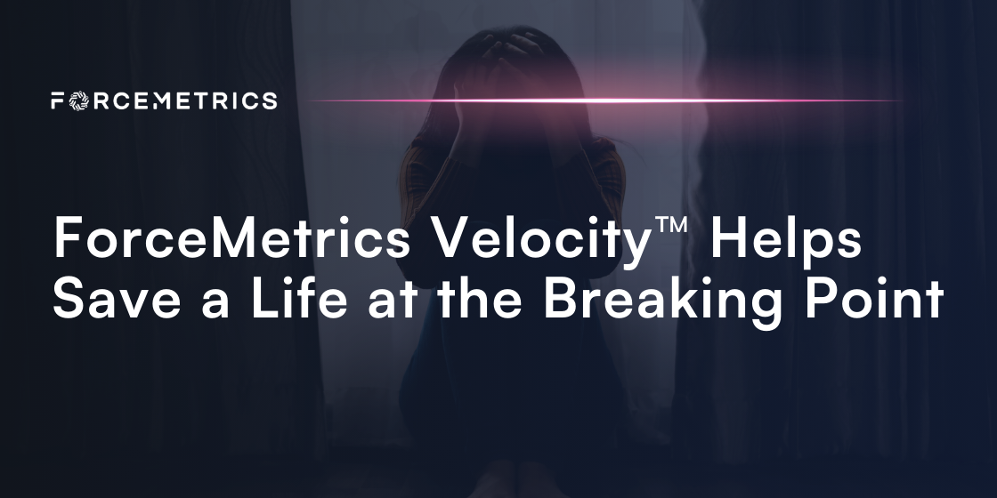 ForceMetrics Velocity™ Helps Save a Life at the Breaking Point ...